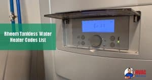 Rheem Tankless Water Heater Codes List for Troubleshooting