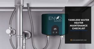 Tankless Water Heater Maintenance Checklist: Complete Homeowner's Guide